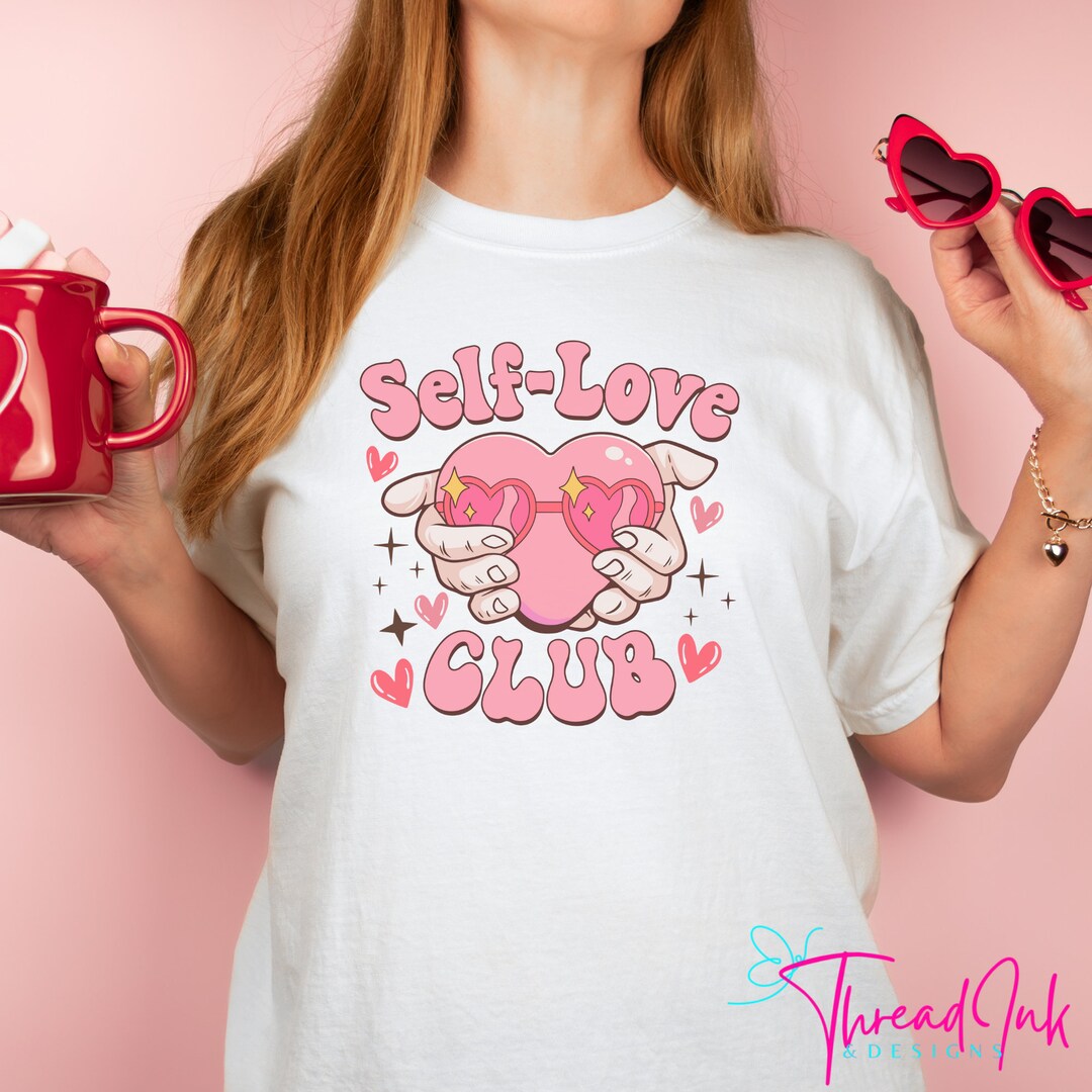 Self Love Club PNG, Self Love Club SVG, Valentine Day PNG, Valentine ...