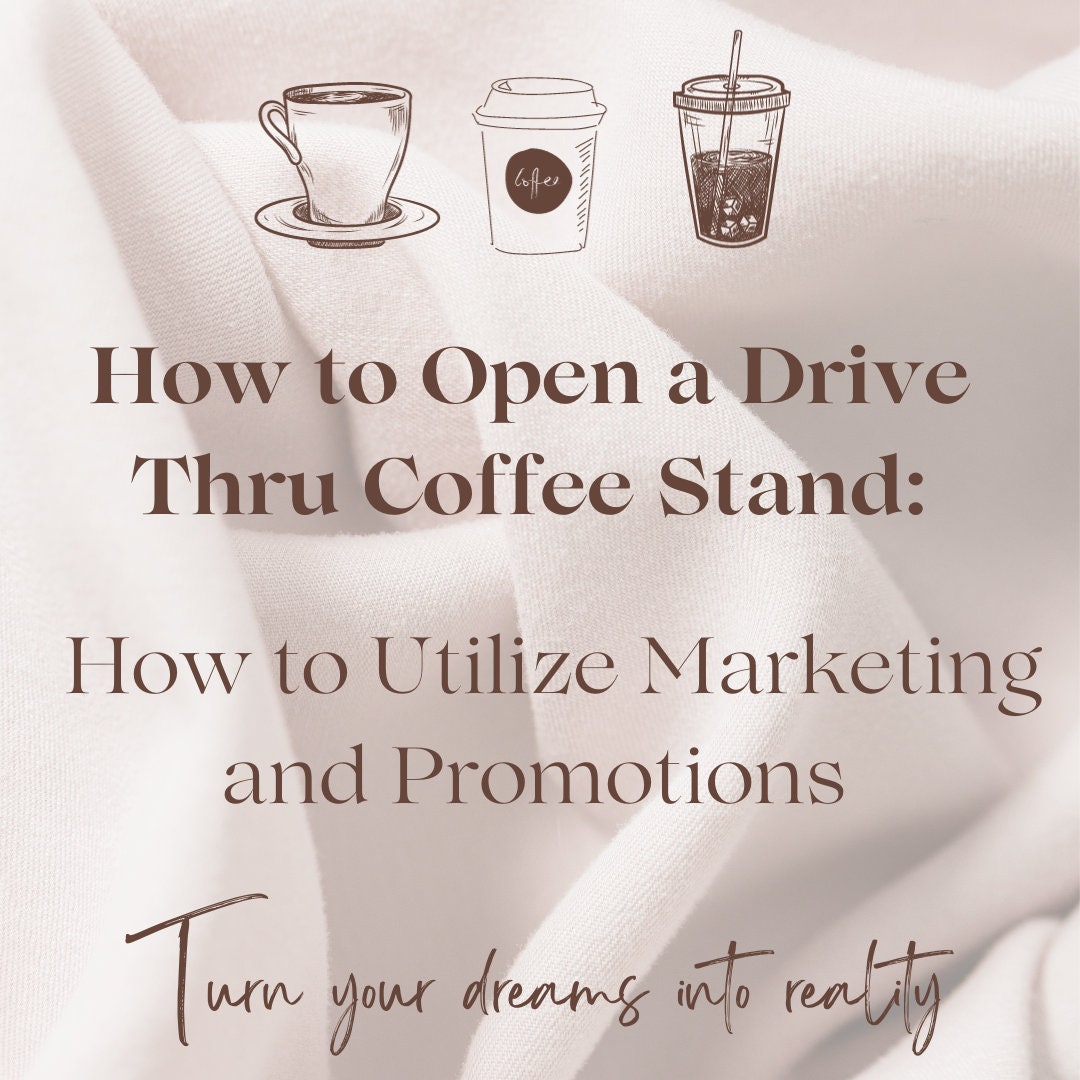 How to Open a Drive Thru Coffee Stand Series: Marketing and Promotions ...