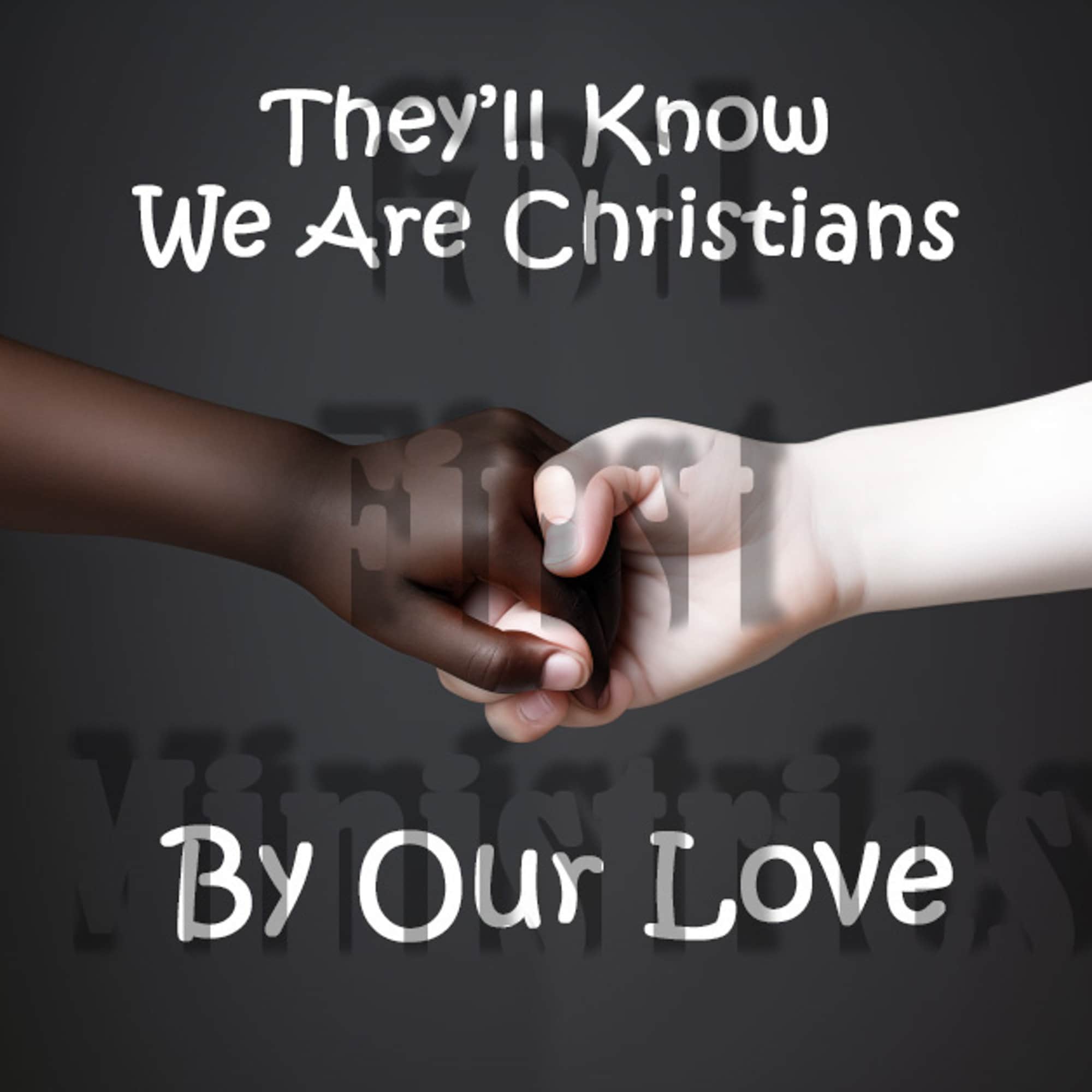 They'll Know We Are Christians -christian Digital Artwork for Desktop ...