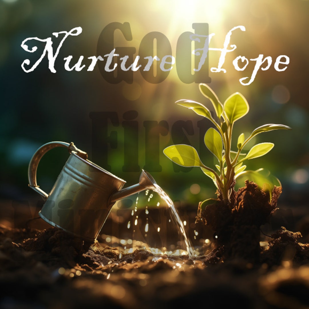 Nurture Hope - Christian Digital Artwork for Desktop Wallpaper, E-cards, Social Media Posts ...