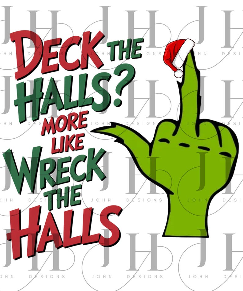 Sarcastic Grinch PNG: Wreck the Halls Xmas Design (digital Download) - Etsy