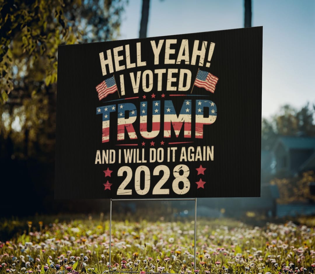 Hell Yeah I Voted for Trump 2028 Yard Sign, Trump 2028 Yard Sign, Third ...