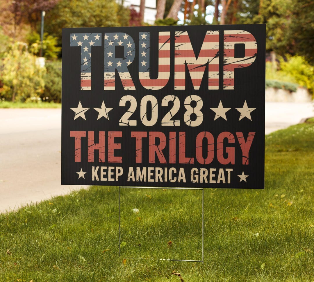 Trump 2028 the Trilogy Keep America Great 2028 Yard Sign, Trump 2028 ...