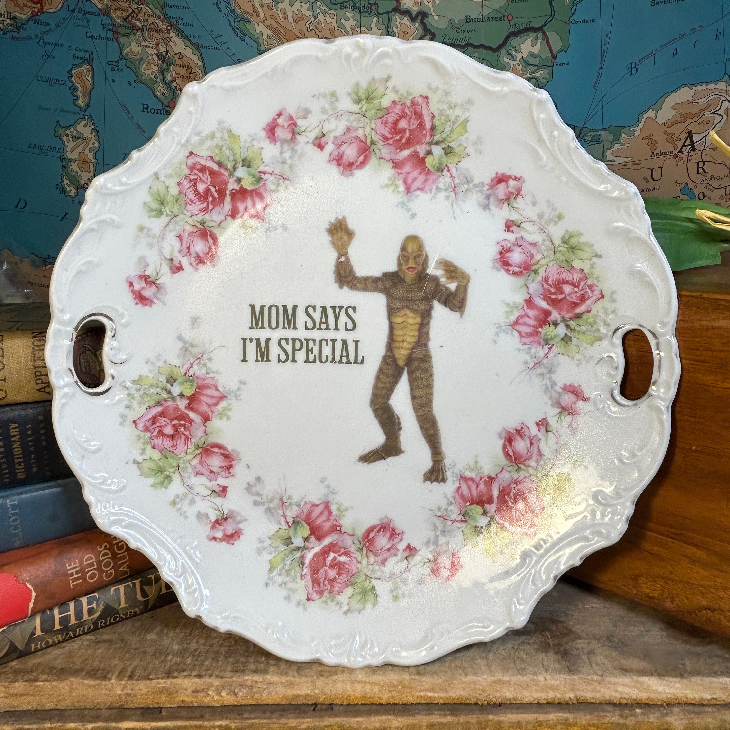 Handcrafted Upcycled Vintage Plate mom Says I'm Special Creature From ...