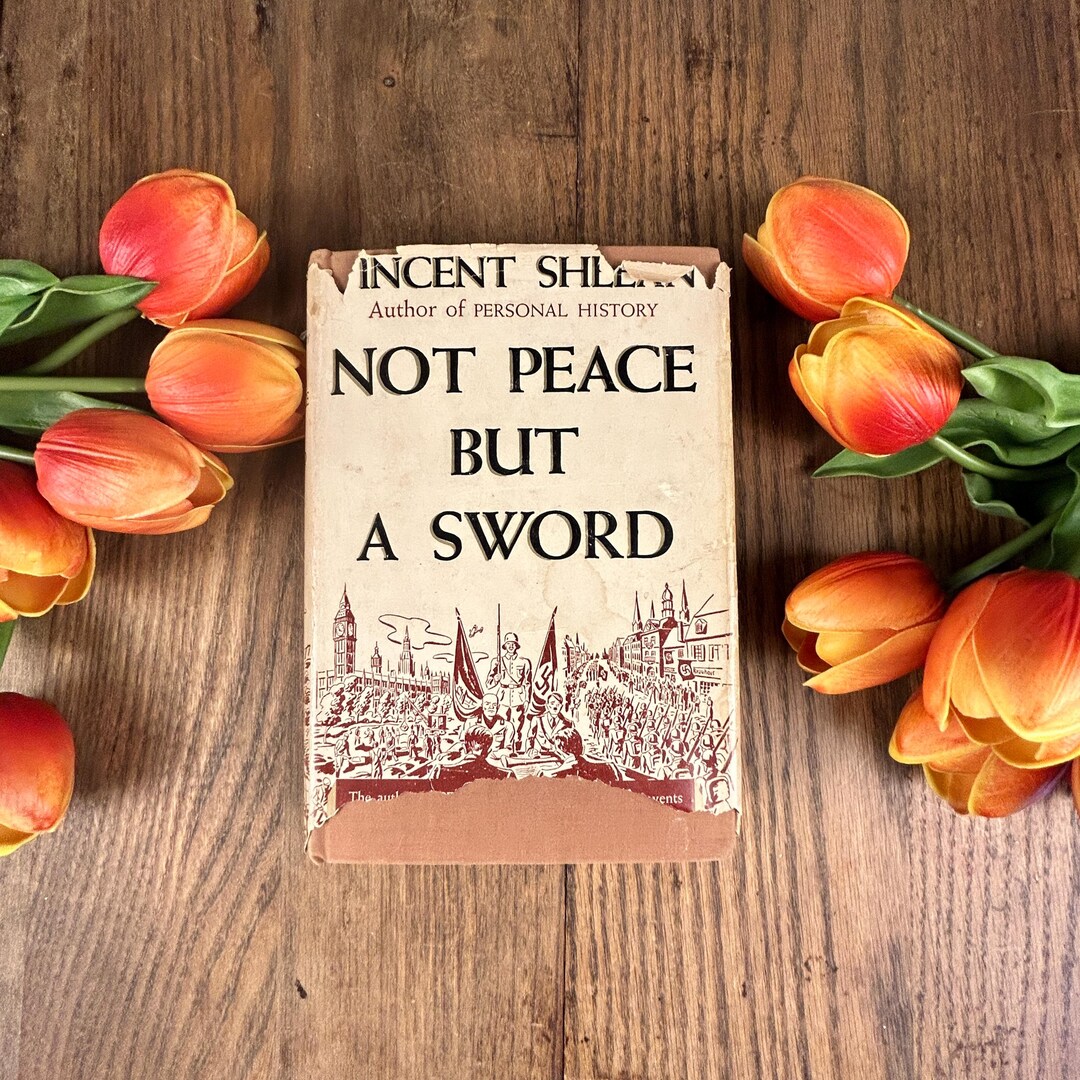 1939 First Edition Not Peace but A Sword by Vincent Sheean (1899-1975 ...
