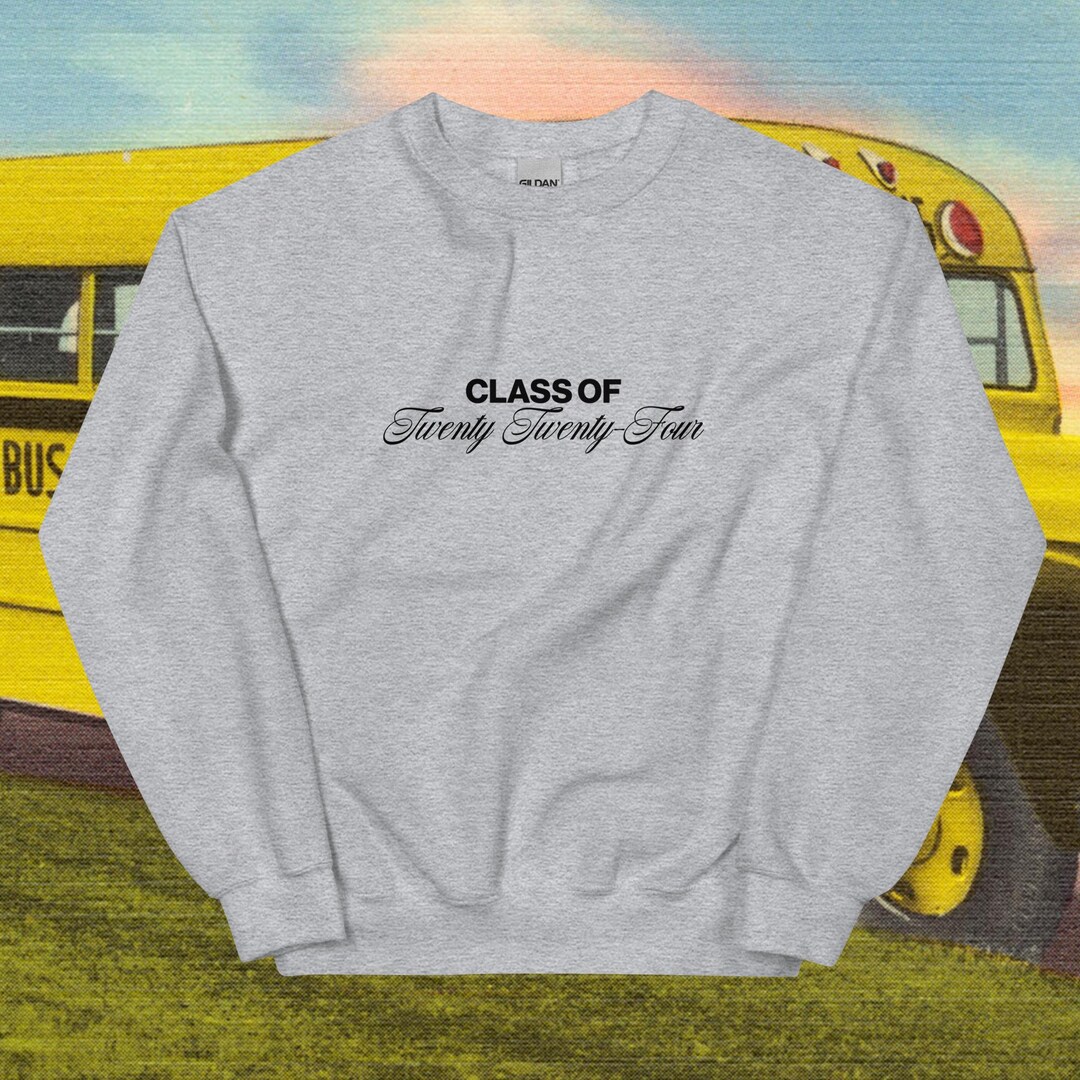 Class of Twenty Twenty-four Sweatshirt / Graduation Gift / Class of 24 ...