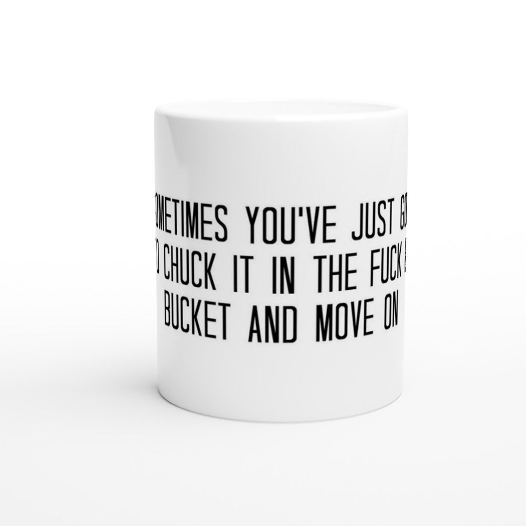 Chuck It in the Fuck It Bucket Office Mug, Offensive Mug, Gifts for Him ...