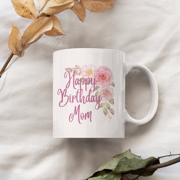 Happy Birthday Mom Ceramic Accent Coffee Mug Mother Mom Mama Birthday Gift Gift From Son ...