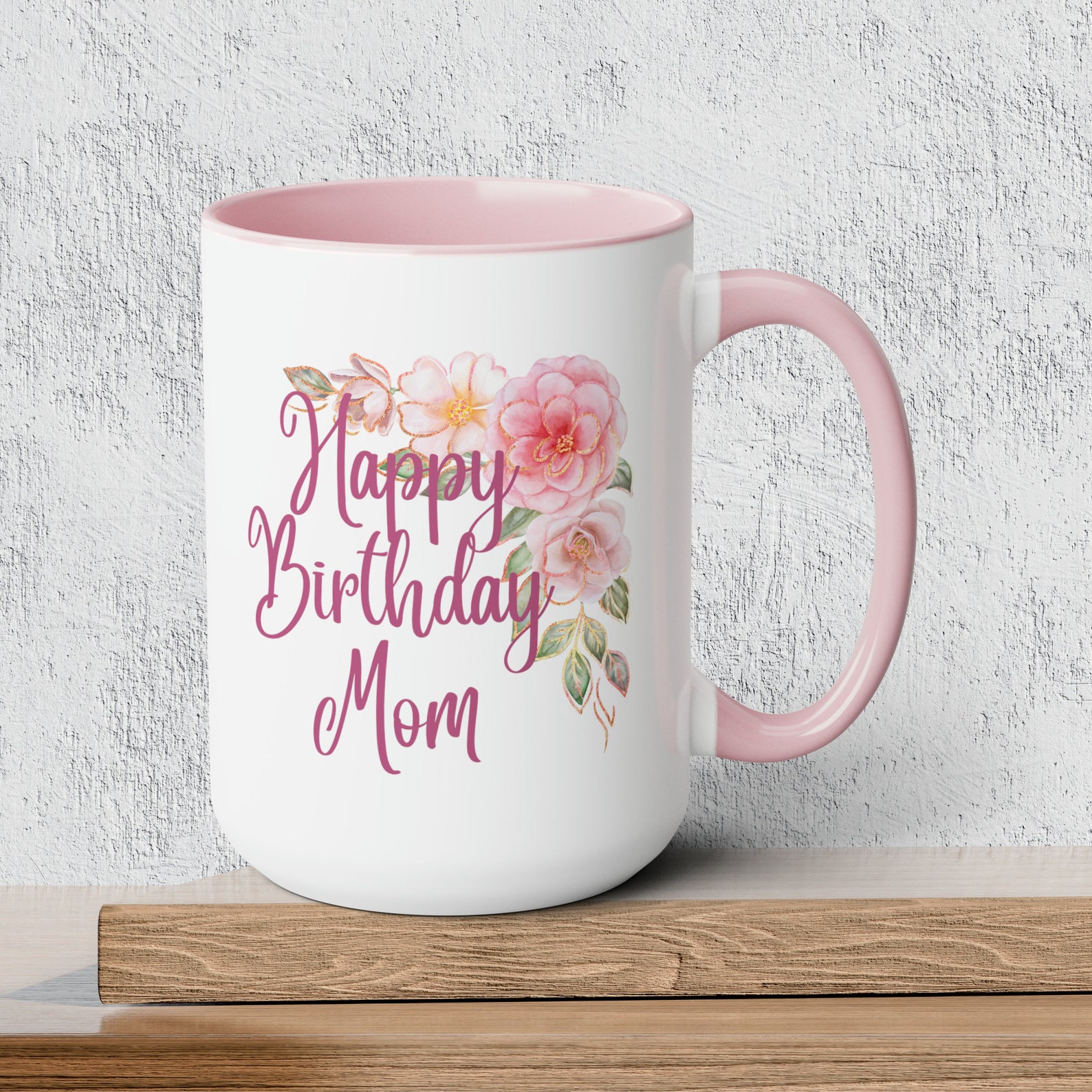 Happy Birthday Mom Ceramic Accent Coffee Mug Mother Mom Mama Birthday ...