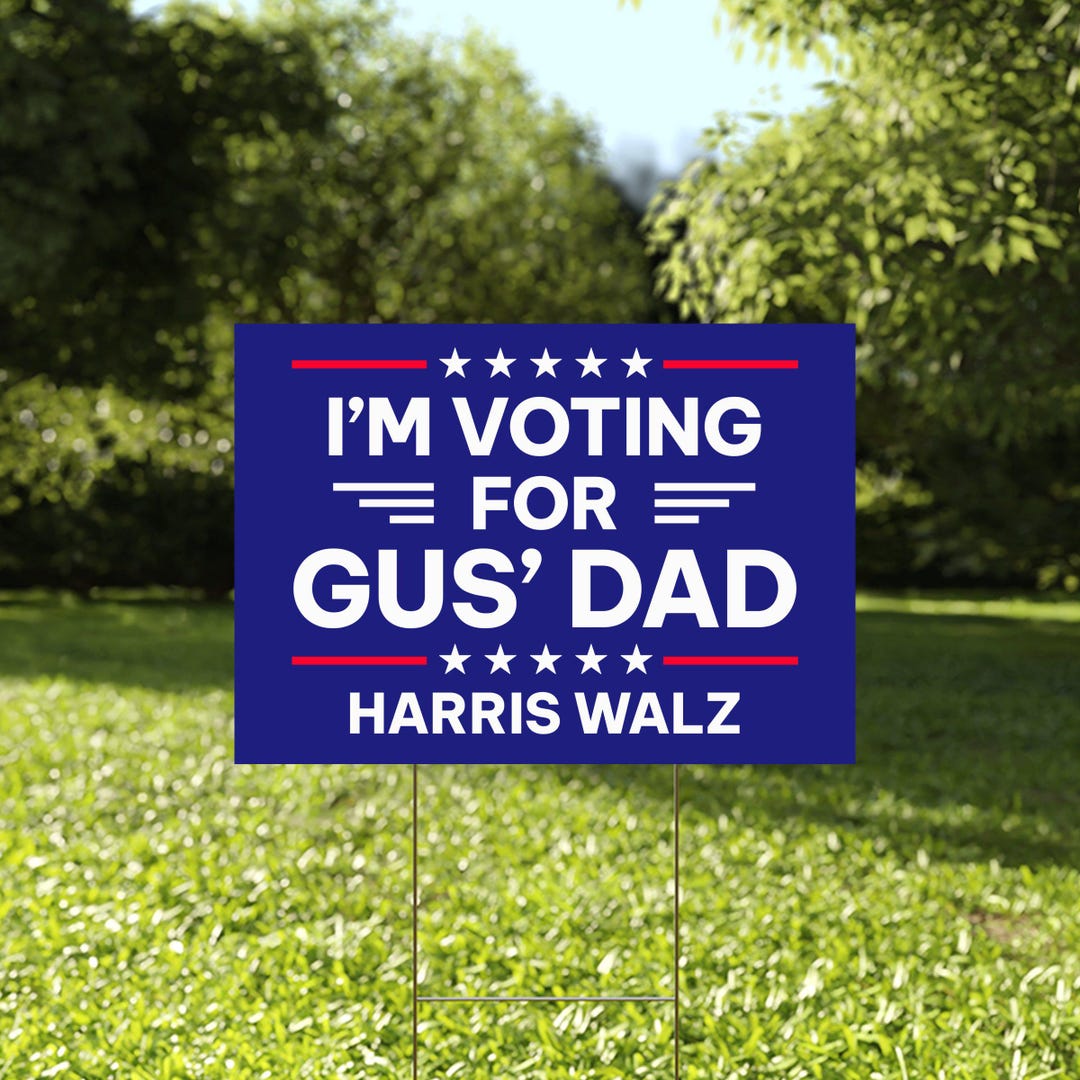 I'm Voting for Gus' Dad Yard Sign, Tim Walz Garden Sign, Democrat ...