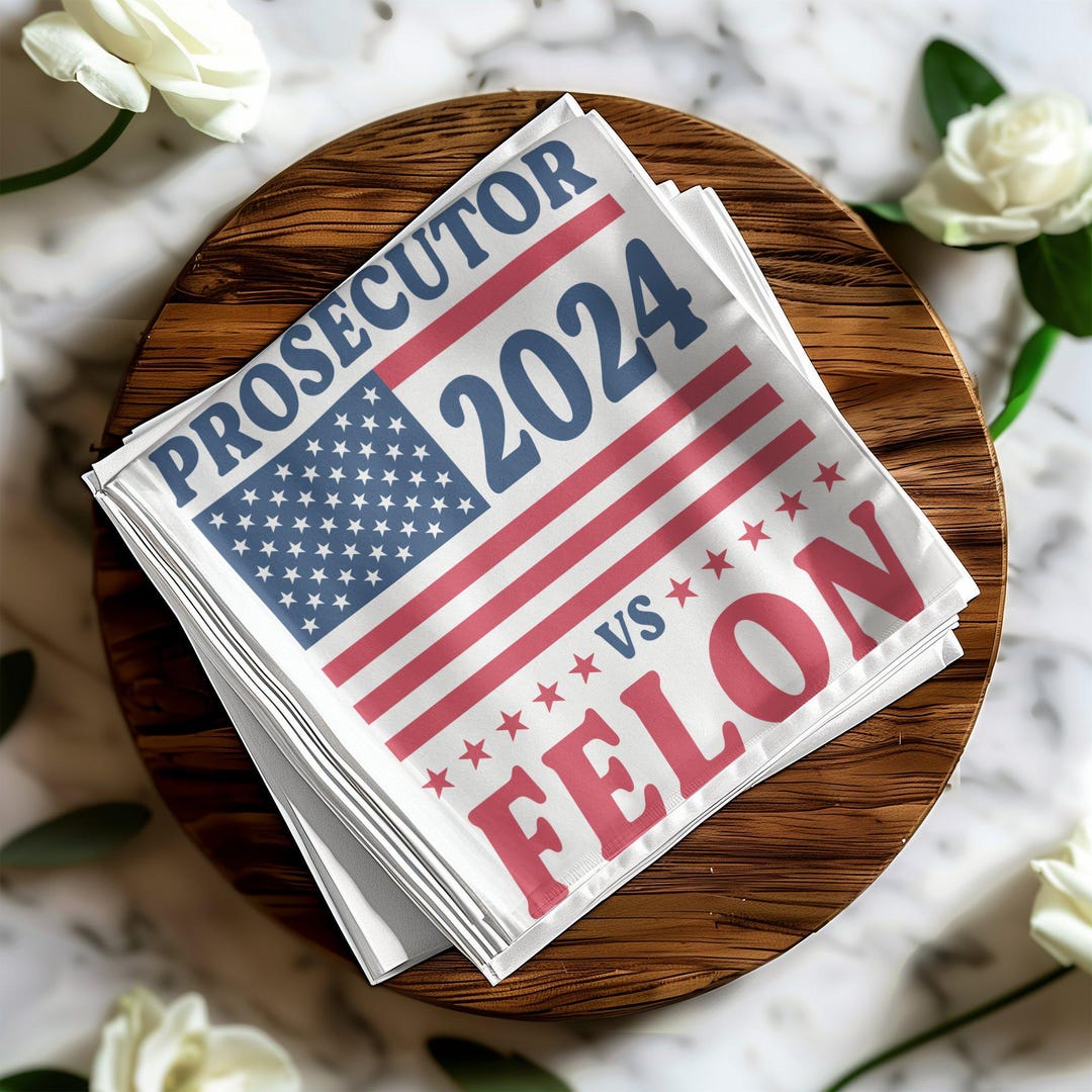 Patriotic Prosecutor Vs Felon Napkin, Democrat Gift, Vote for Kamala ...