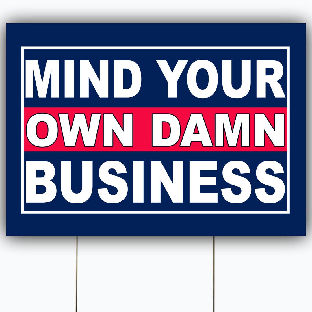 Mind Your Own Damn Business Yard Sign, Harris for President, Democrat ...