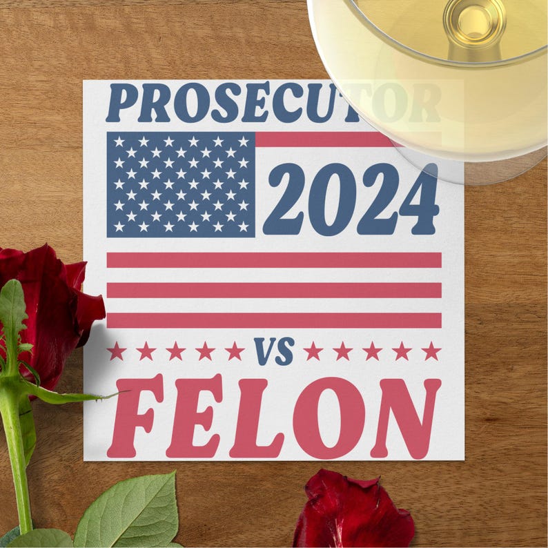 Patriotic Prosecutor Vs Felon Napkin, Democrat Gift, Vote for Kamala ...