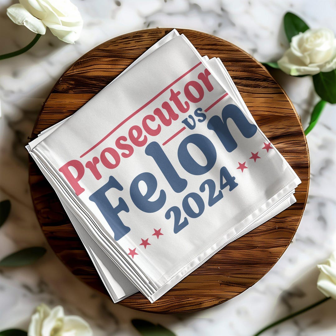 Patriotic Prosecutor Vs Felon Napkin, Democrat Gift, Vote for Kamala ...
