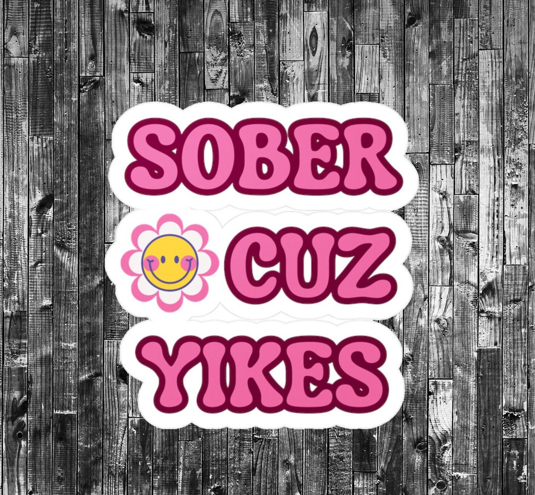 Sober Cuz Yikes Smiley Vinyl Decals, Vinyl Sticker, Sober Gifts for ...