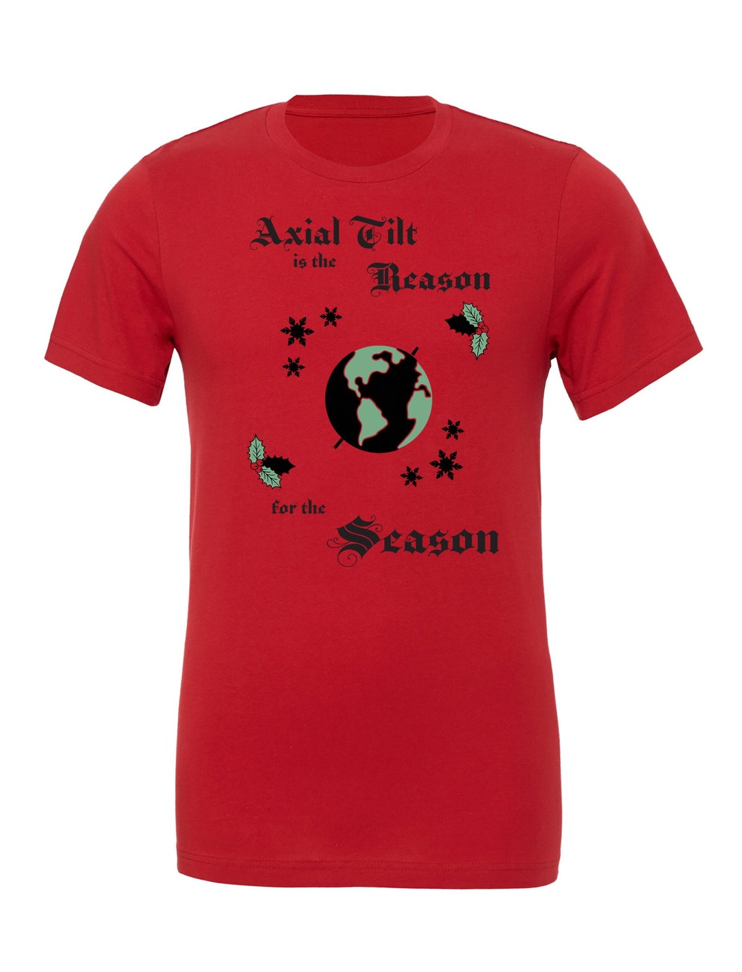 Axial Tilt is the Reason for the Season T-shirt - Etsy