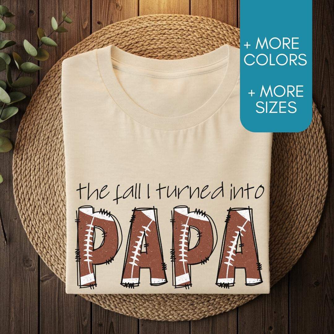 The Fall I Turned Into Papa, First Time Dad Gift, Football Themed Dad ...