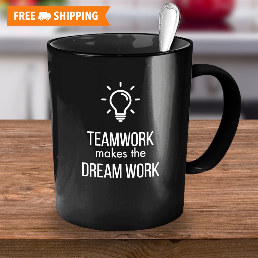 Teamwork Makes the Dream Work Mug Gift for Teams Gifts for Employees ...