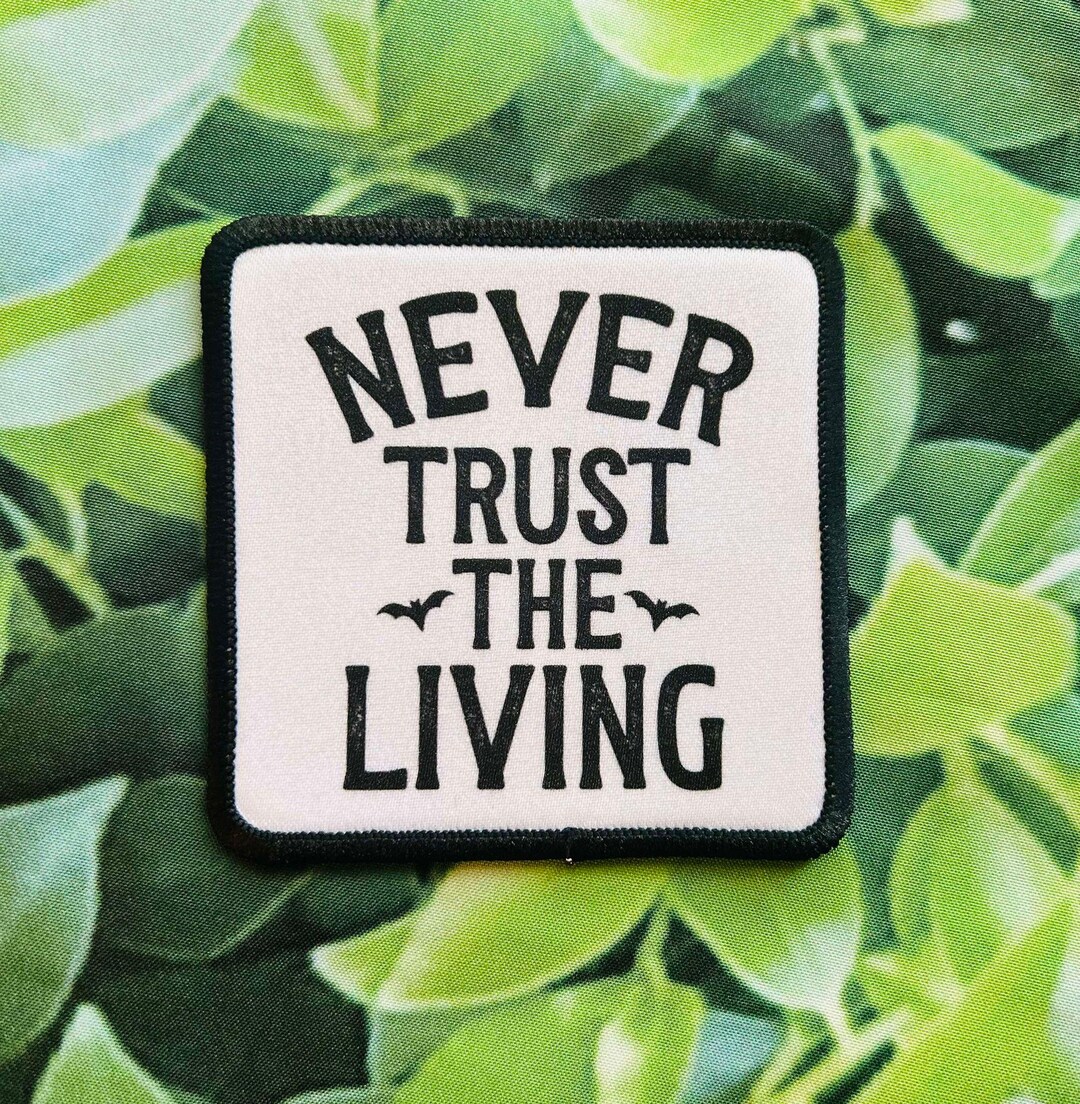 Halloween Patches Never Trust the Living Patches Sublimation Trucker ...