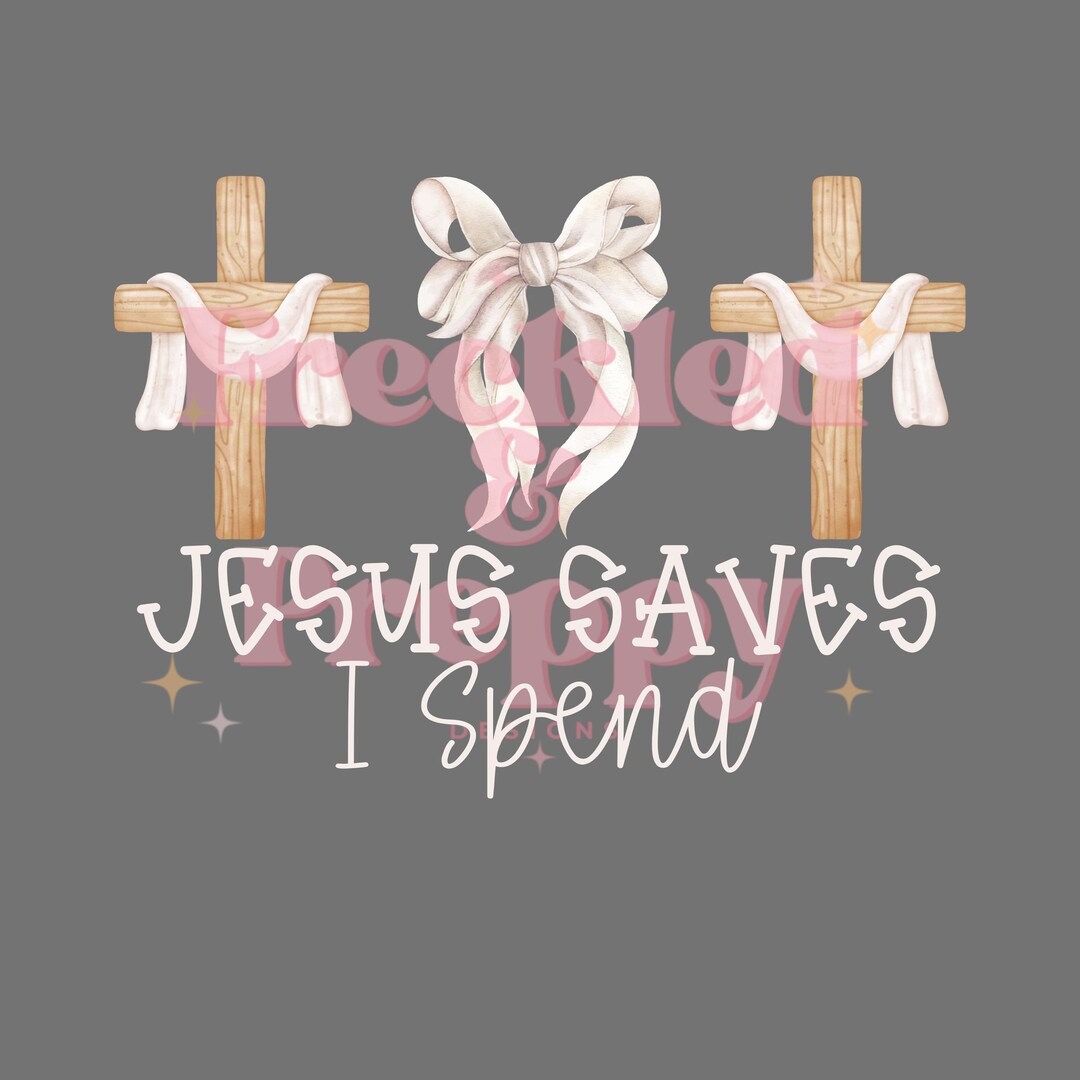 Jesus Saves I Spend PNG - Etsy