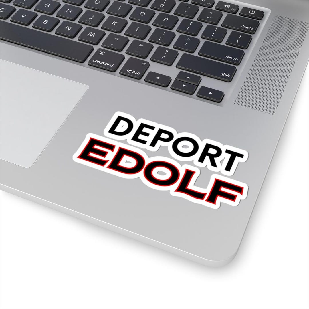 Deport Edolf Kiss-cut Stickers - Federal Government Worker Decals ...