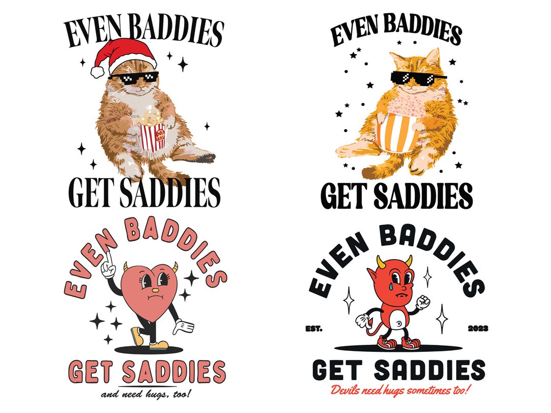 Even Baddies Get Saddies Funny Cat Meme Png Weird Core Png - Etsy