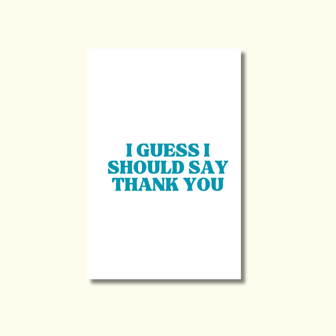 Thank You: I Guess I Should Say Thank You 4 X 6 In. Greeting - Etsy
