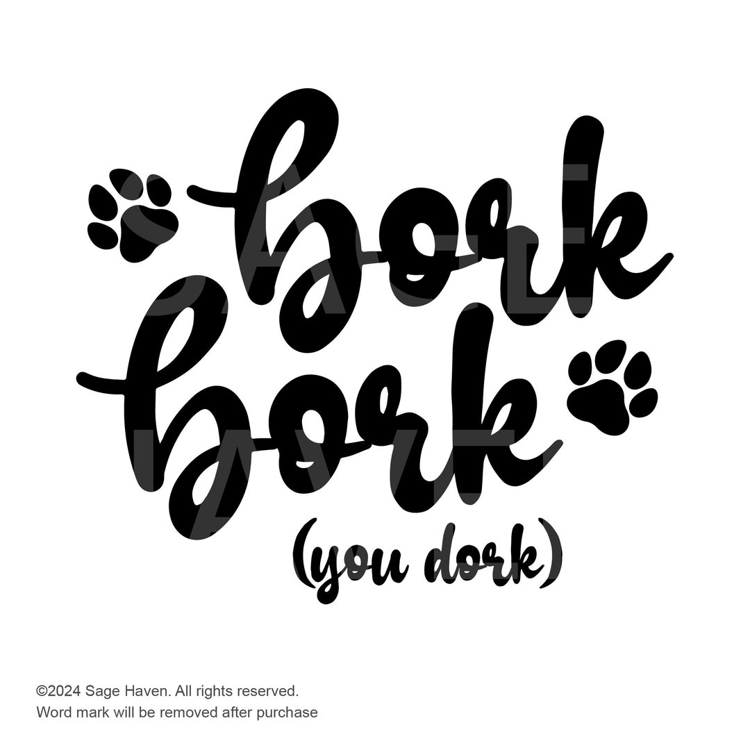 Bork Dog SVG - Funny Dog Svg, Dog Quotes, Dog Mom, Dog Saying SVG, Dog ...