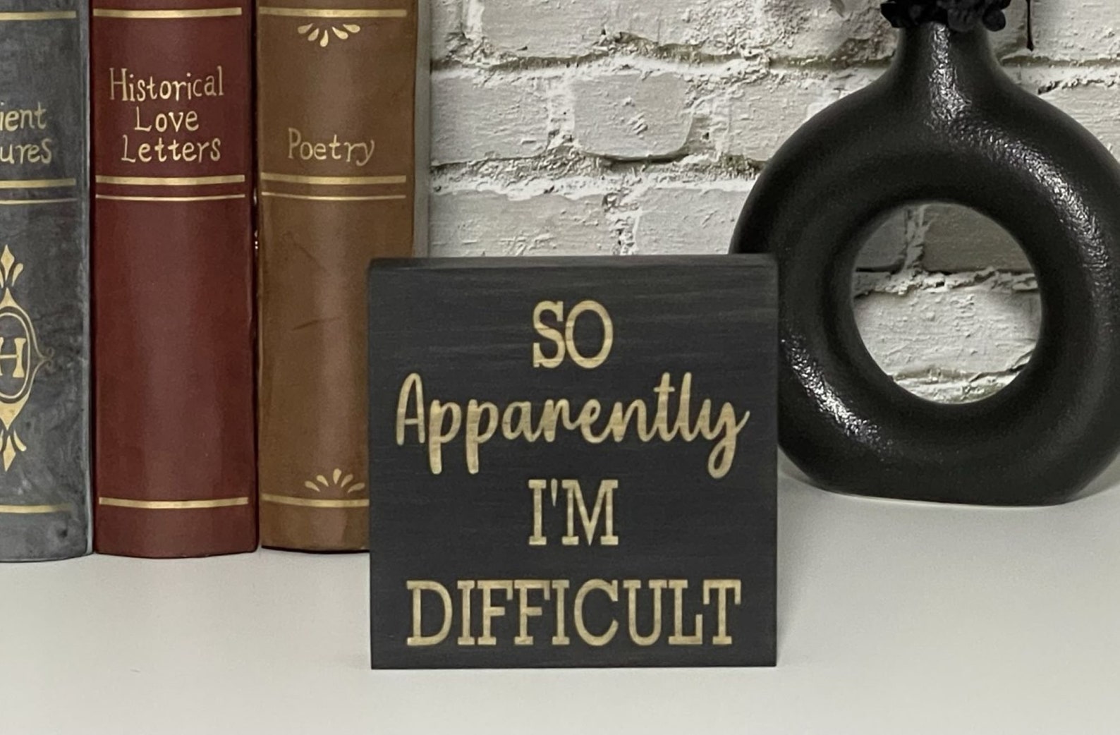 So Apparently I'm Difficult I Funny Block Sign I Desk Decor I Office ...