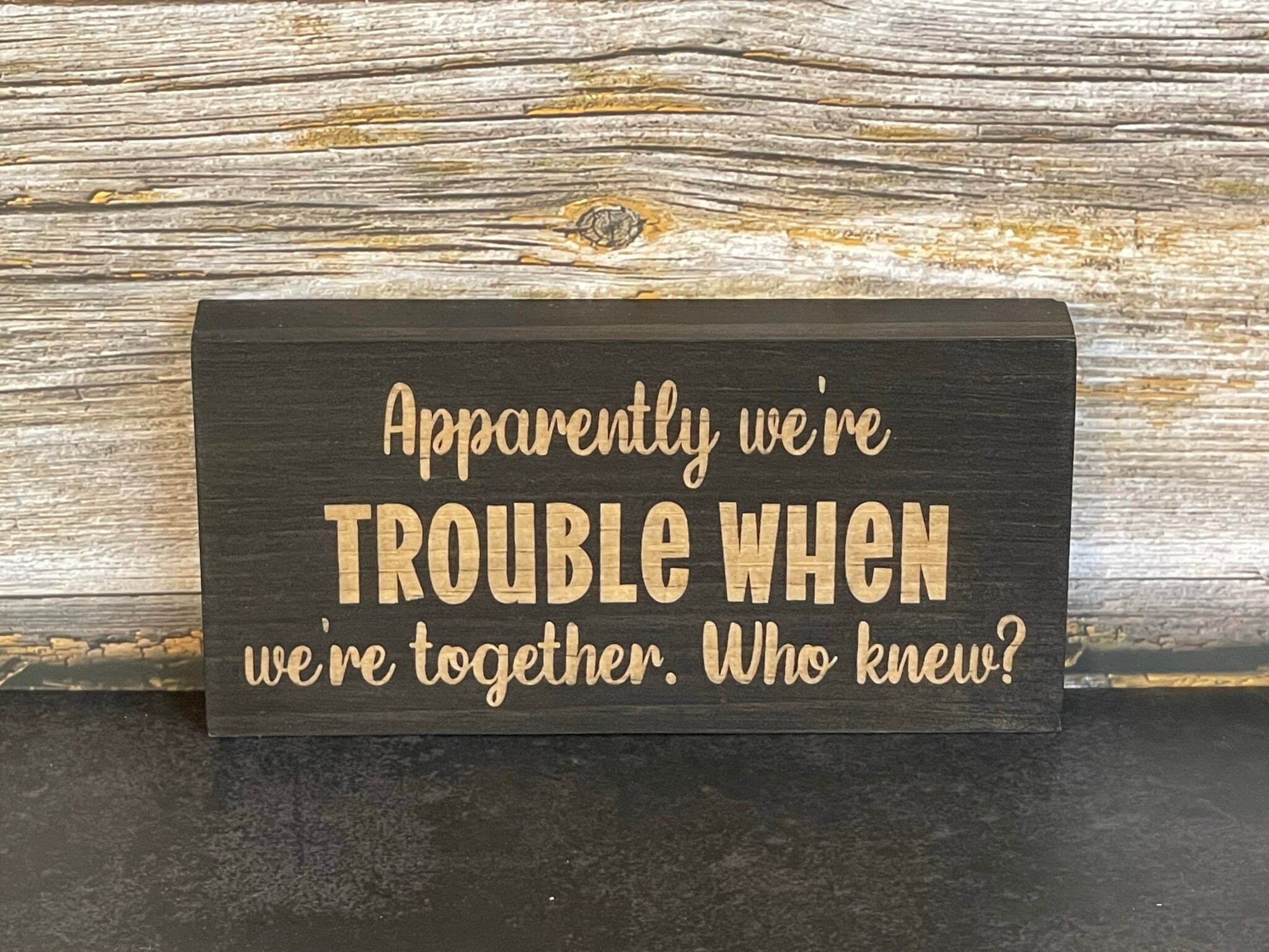 Funny Sign I Trouble I Word Art I Engraved I Gift Ideas I Shelf Sign I ...