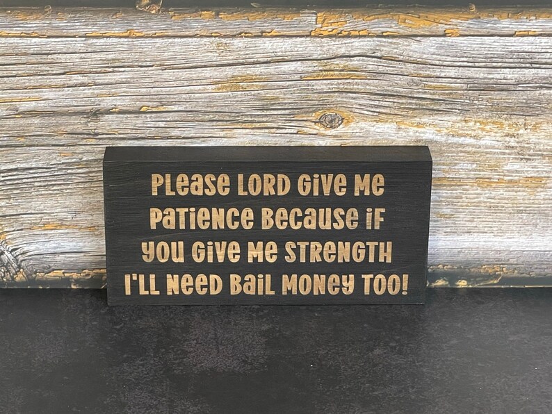 Funny Sign I Patience Sign I Small Wooden Sign I Word Art I Engraved I ...