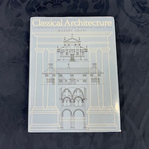 Classical Architecture by Robert Adam, 1991 Edition, Architect Gift ...