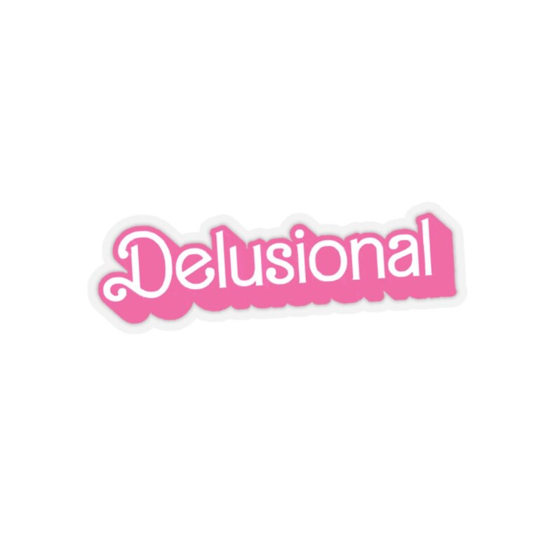 Delusional Barbie Kiss-cut Sticker, Funny Cute Pink Sticker, Vinyl ...