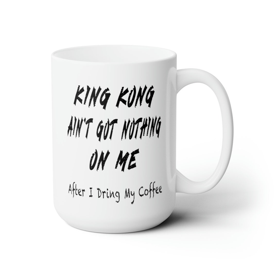 King Kong Mug, Gorilla Mug, Christmas Gift Mug, Animal Mug, Man Mug ...