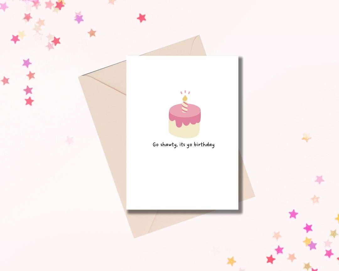 Go Shawty Its Yo Birthday Card - Etsy