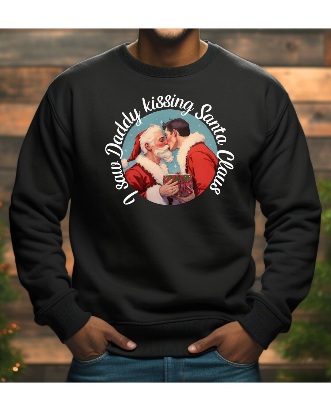 I Saw Daddy Kissing Santa Claus Sweatshirt, Male Christmas, Christmas ...