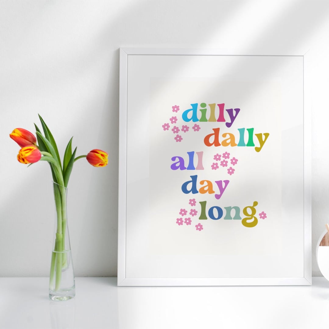 Dilly Dally Art Print Positive Art Print Colorful Art Print ...