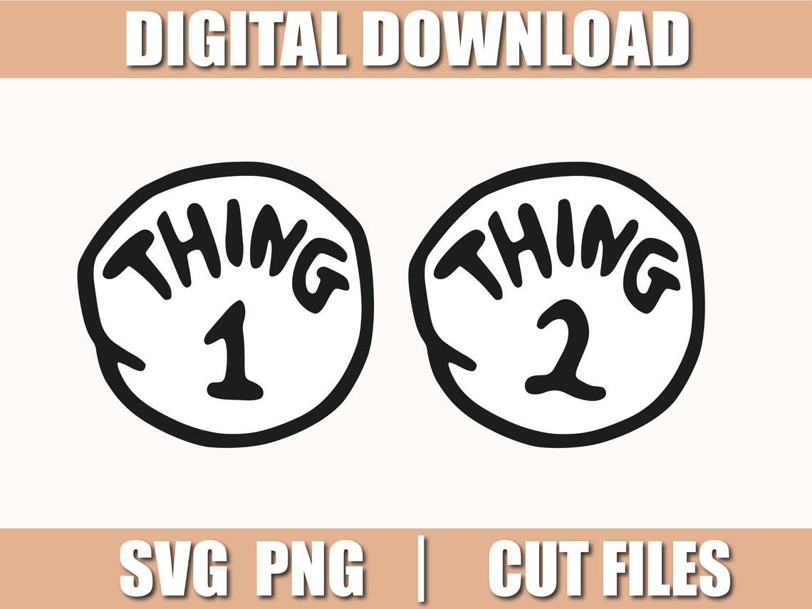 Thing 1 Svg, Thing 2 Svg, Thing Png, of All Things Svg, Cut Files for ...