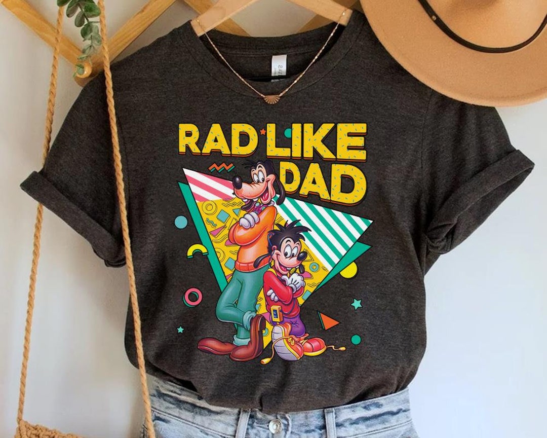 Retro 90s Goofy Rad Like Dad Shirt Disney Dad T-shirt - Etsy