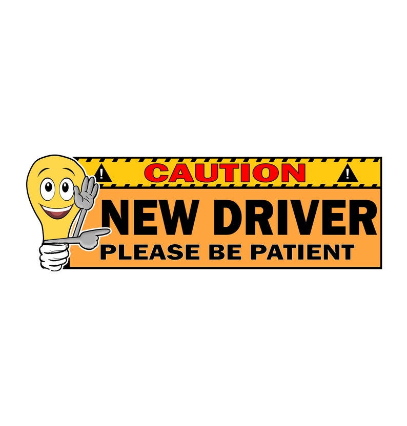 New Driver Please Be Patient - Vehicle Sticker (3x9 Inch) Water ...
