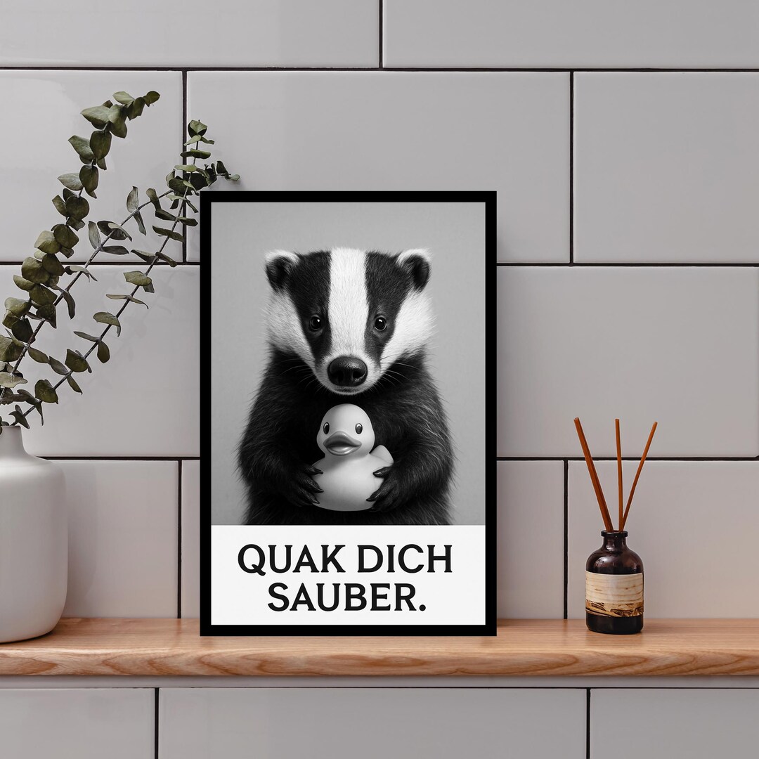 Funny Bathroom Poster Badger With Rubber Duck – “quack Yourself Clean ...