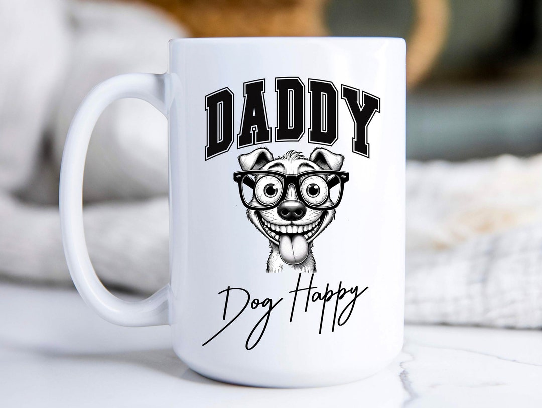 Daddy Dog Happy Mug, Funny Dog Mugs, First Dad Birthday Gift, Best Dad ...
