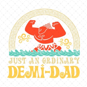 Just an Ordinary Demi-dad Png, Just an Ordinary Demi-dad Svg, Moana Png ...