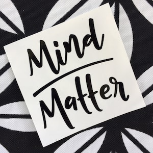 Mind Over Matter Decal- Shaker Decal ----- Cup Decal- Laptop Sticker ...