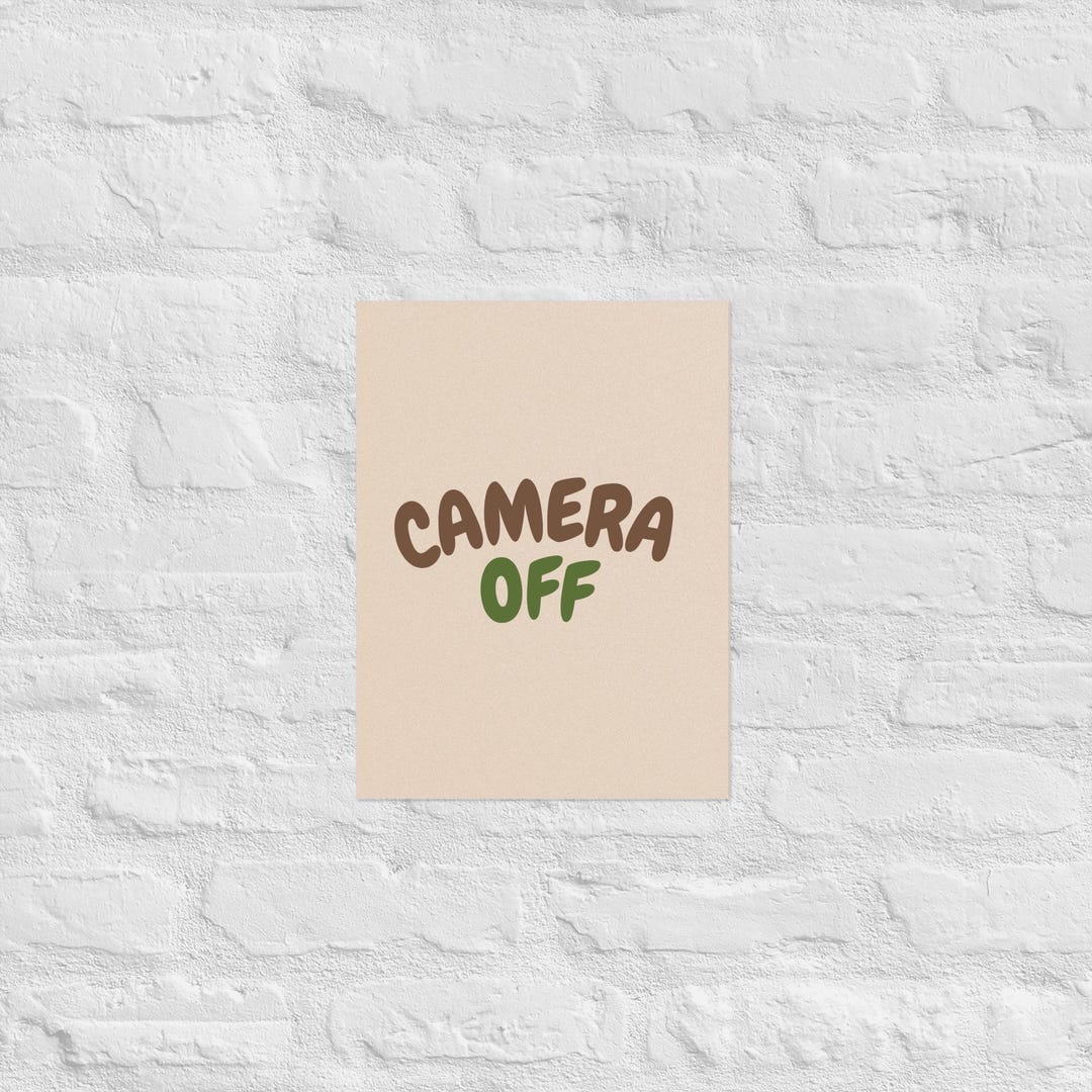 Camera off Poster, Funny Home Office Decor, Telecommuting Art, Meeting ...