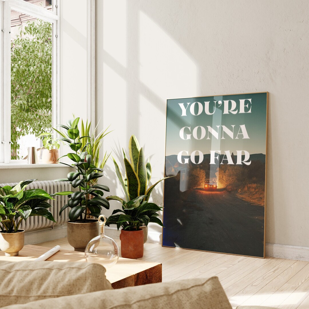 You're Gonna Go Far Poster Wall Art Modern Art Print Modern Wall Decor ...