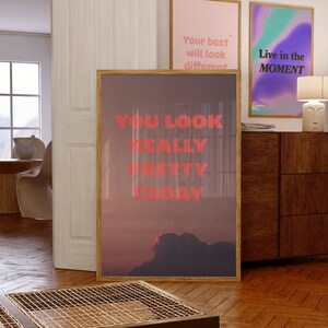 You Look Really Pretty Today Digital Print | Positivity Poster ...