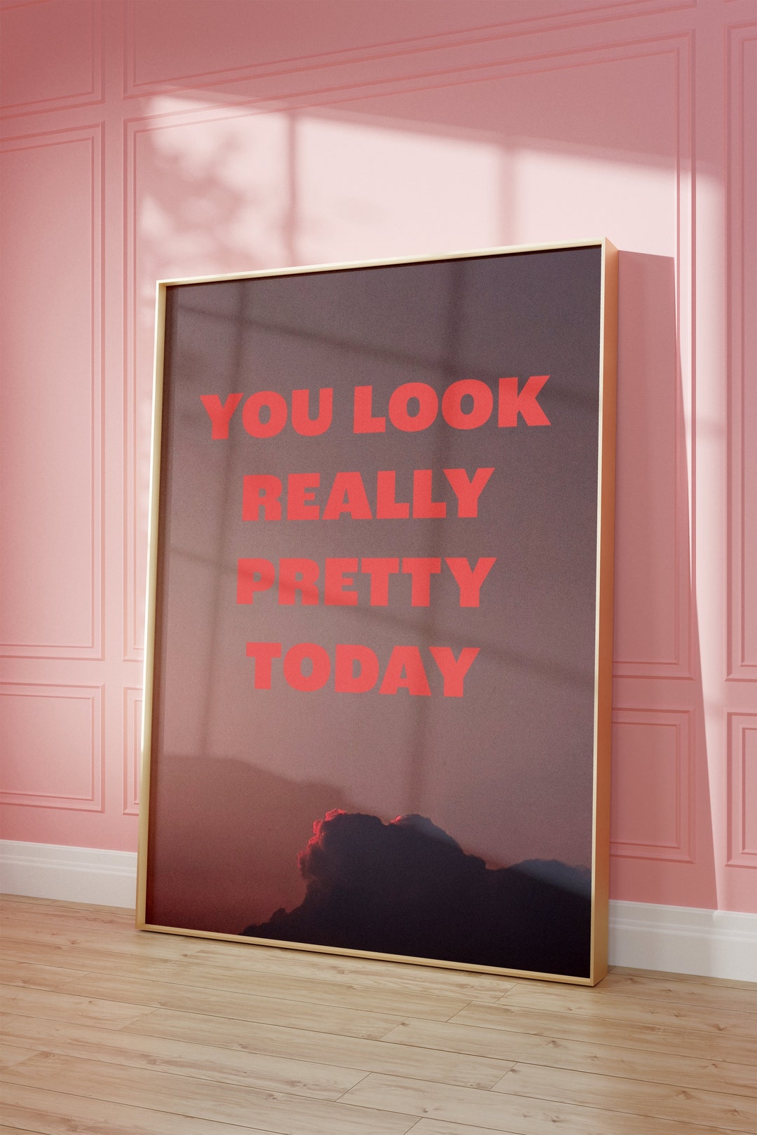 You Look Really Pretty Today Digital Print | Positivity Poster ...