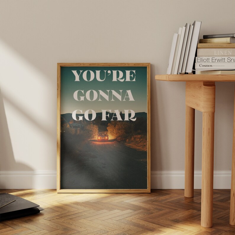 You're Gonna Go Far Poster Wall Art Modern Art Print Modern Wall Decor ...