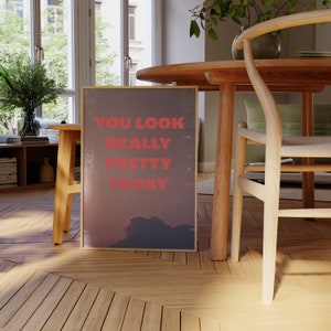 You Look Really Pretty Today Digital Print | Positivity Poster ...